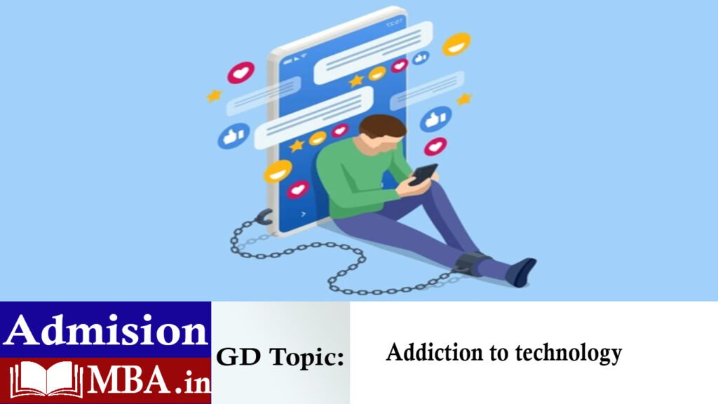 Addiction to technology - GD Topics | AdmissionMBA