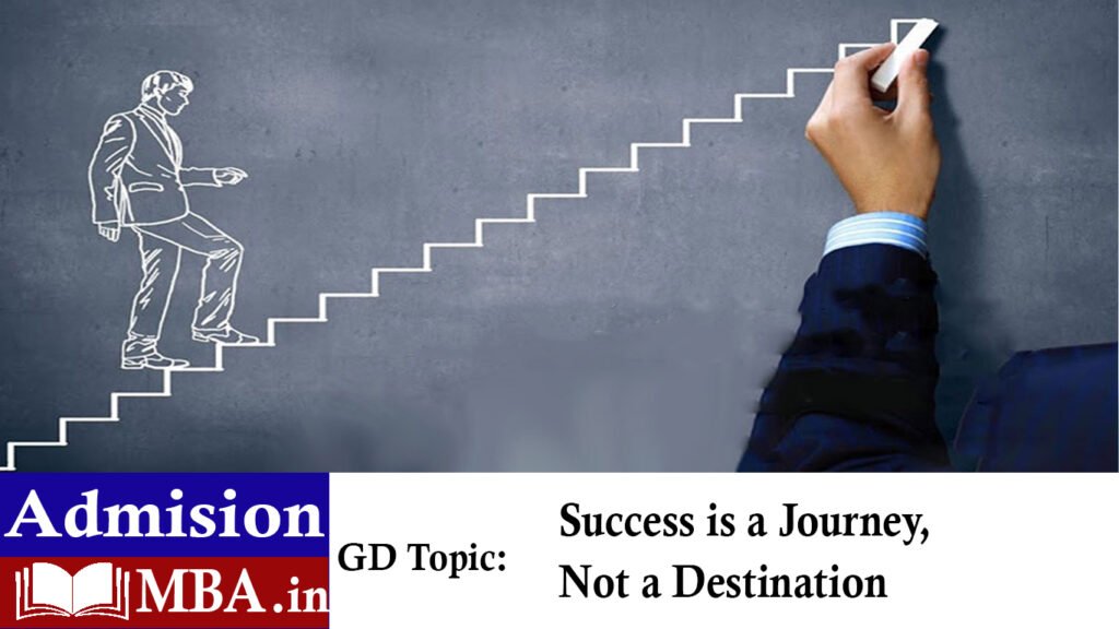 Success is a Journey, Not a Destination - GD Topics | AdmissionMBA